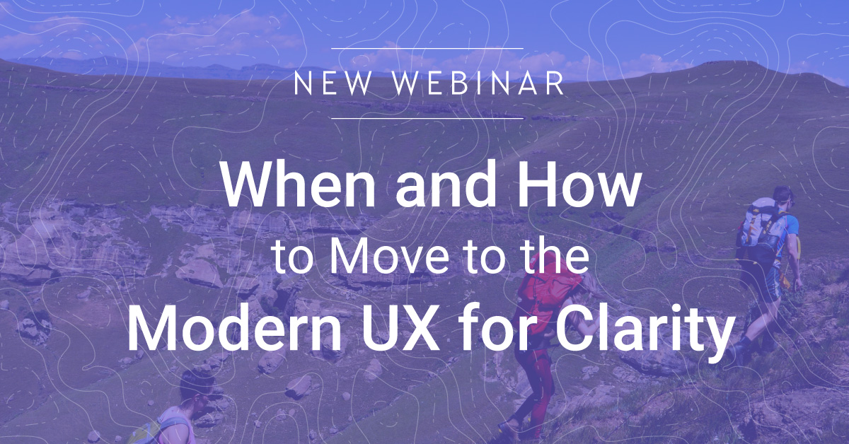 Clarity Webinar - When to Move to Modern UX