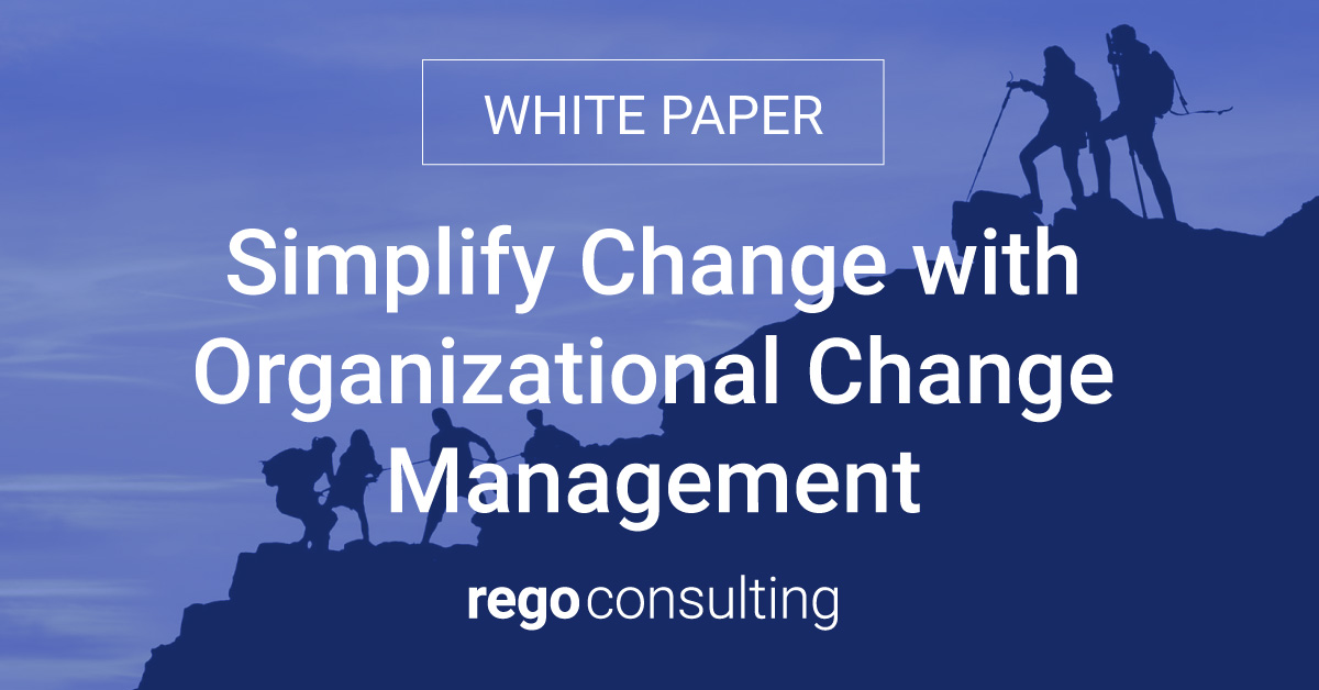 Rego | Simplify Change with Organizational Change Management