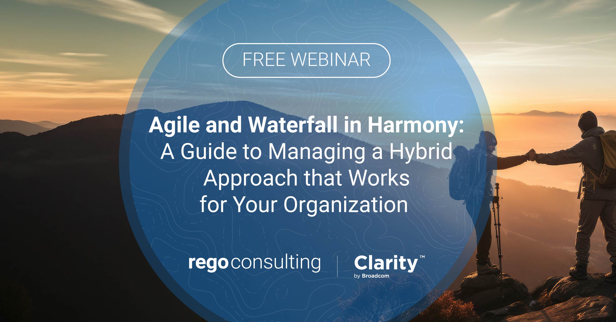 Clarity Webinar | Agile and Waterfall in Harmony: A Guide to Managing a ...